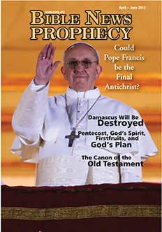 Bible News Prophecy Magazine: Is Pope Francis the Last Pope? – CCOG
